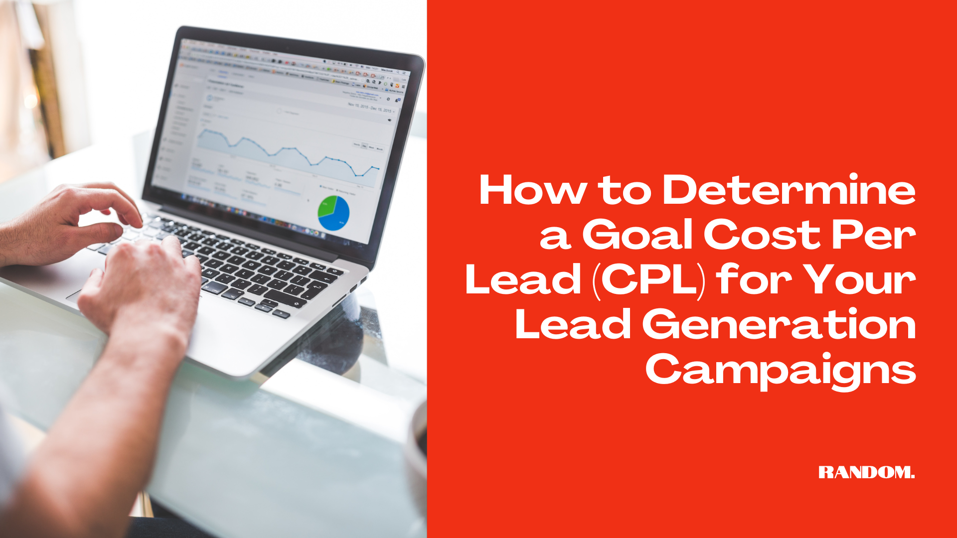 How to Determine a Goal Cost Per Lead (CPL) for Your Campaigns