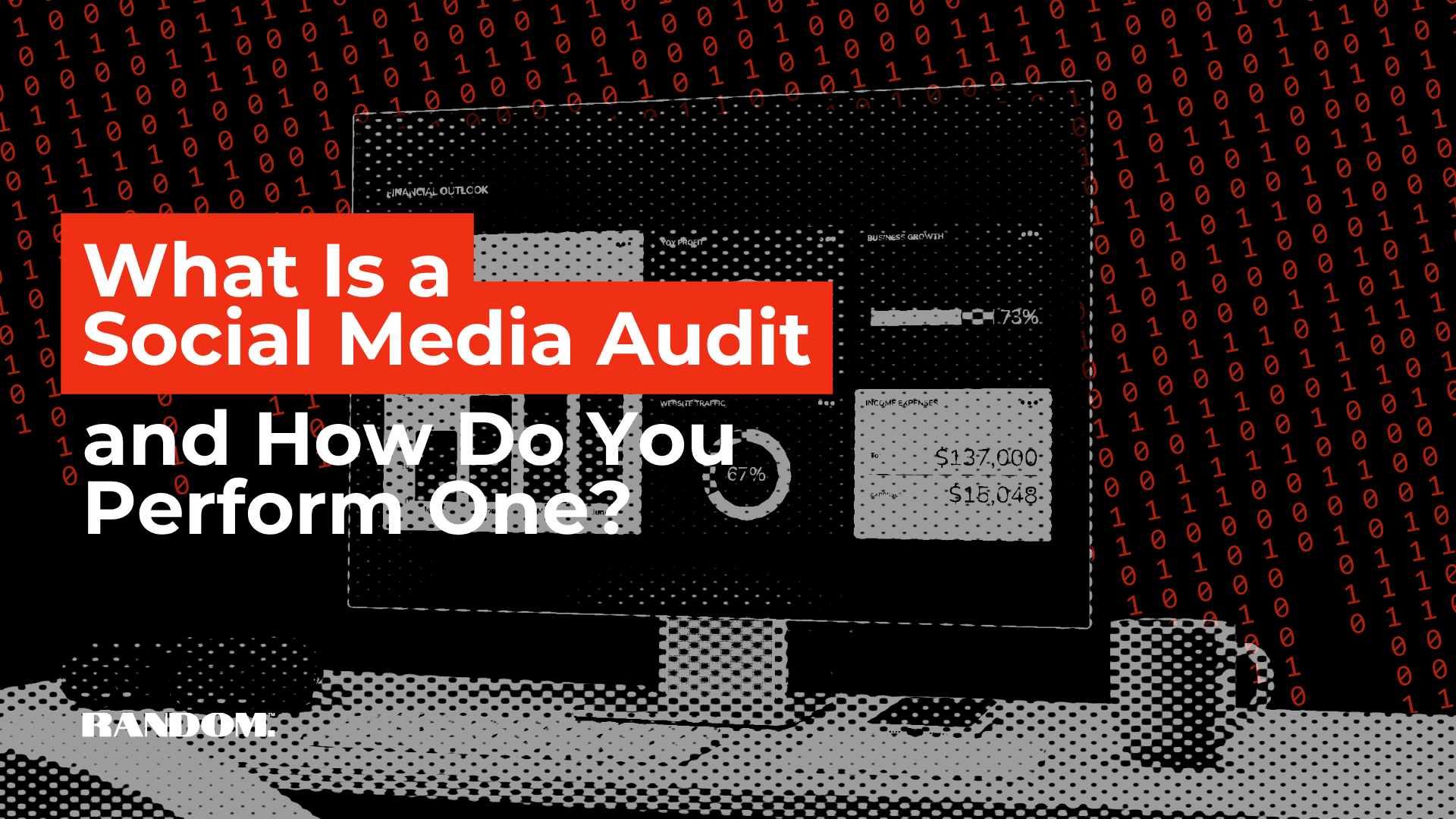 What Is a Social Media Audit and How Do You Perform One? - RANDOM
