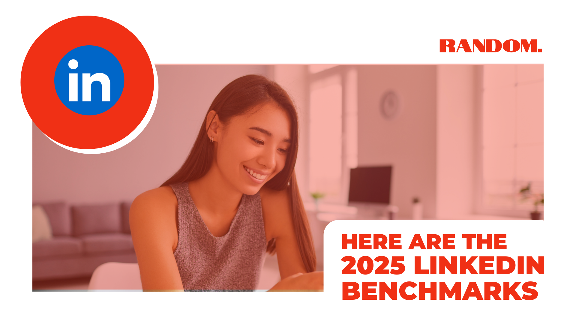 Here are the 2025 LinkedIn Benchmarks